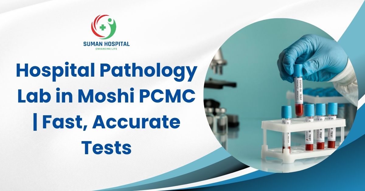 Hospital Pathology Lab in Moshi PCMC | Fast, Accurate Tests